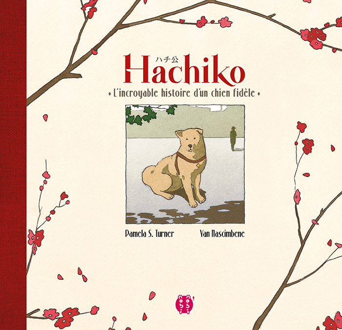 [Lu !] Hachiko – L’incroyable histoire d’un chien fidèle, aux éditions ...