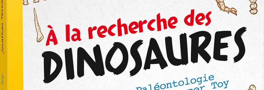 [Lu !] A la recherche des dinosaures, découvrez, observez et assemblez ...